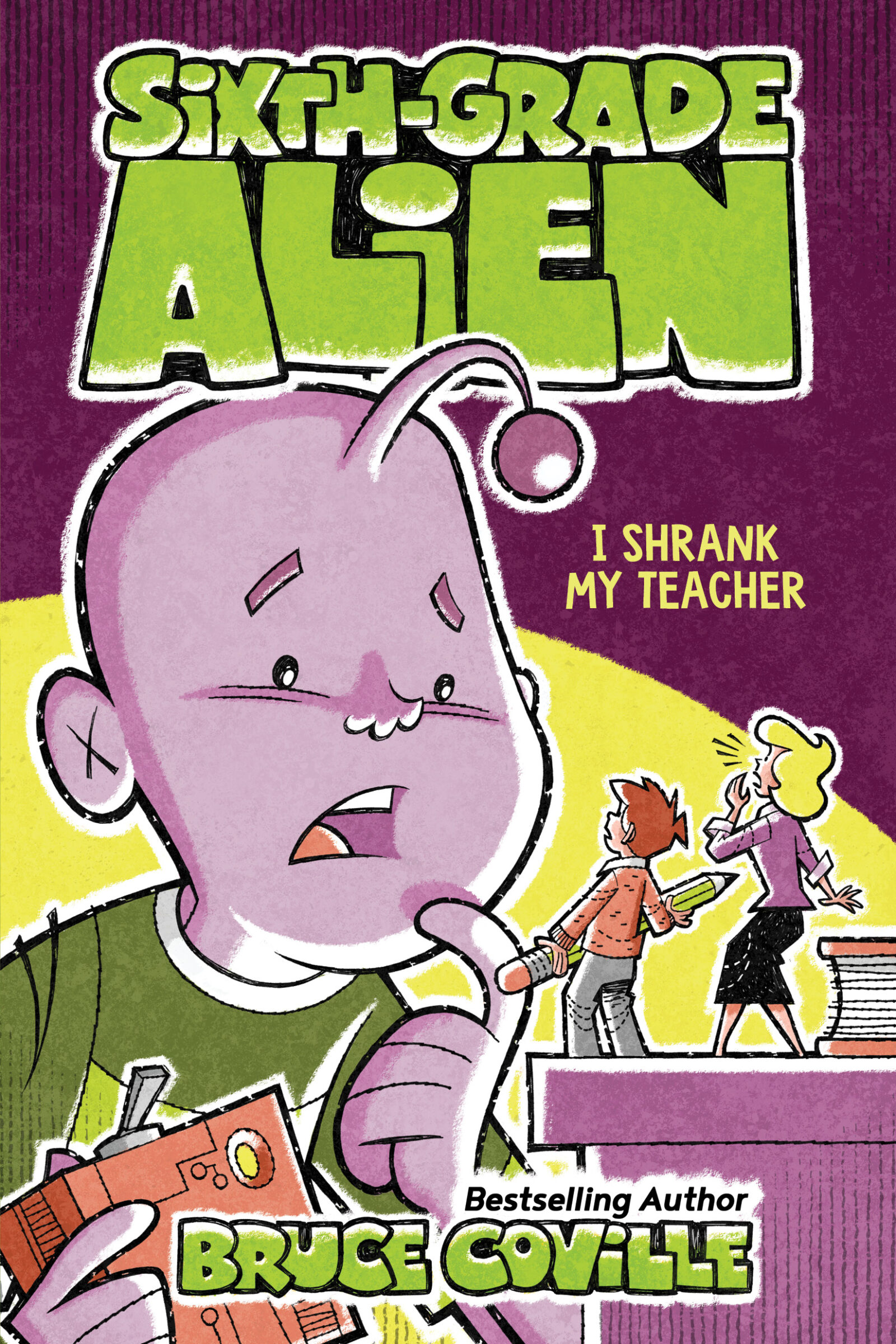#2 I Shrank My Teacher (formerly “Attack of the Two-Inch Teacher ...